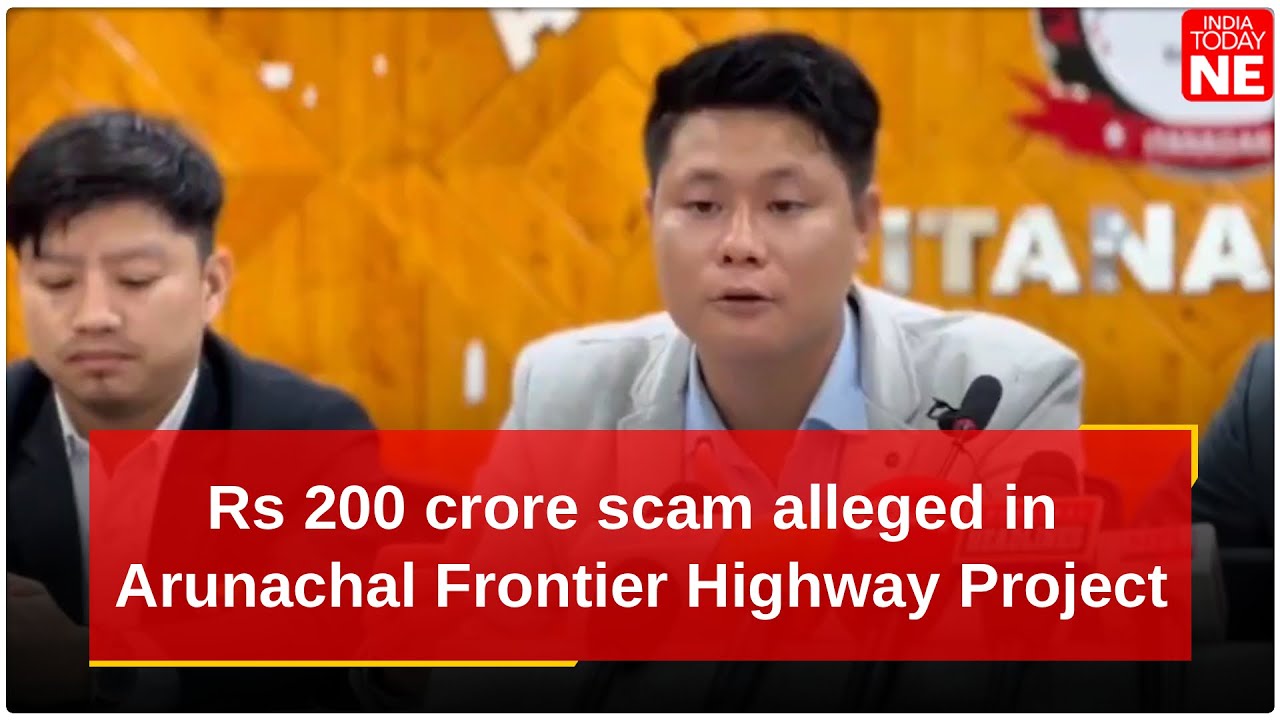 Rs 200 crore scam alleged in Arunachal Frontier Highway Project, USDLSU ...