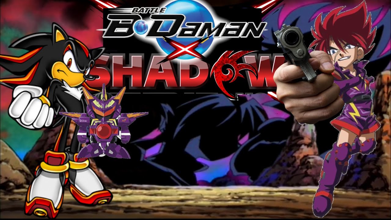 I Am All Of B (Shadow The Hedgehog X Battle B-Daman - I Am All Of Me ...