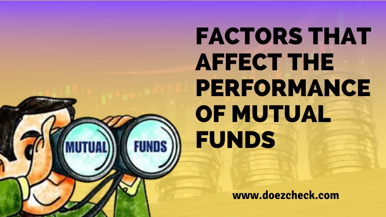 FACTORS THAT AFFECT THE PERFORMANCE OF MUTUAL FUND - YouTube
