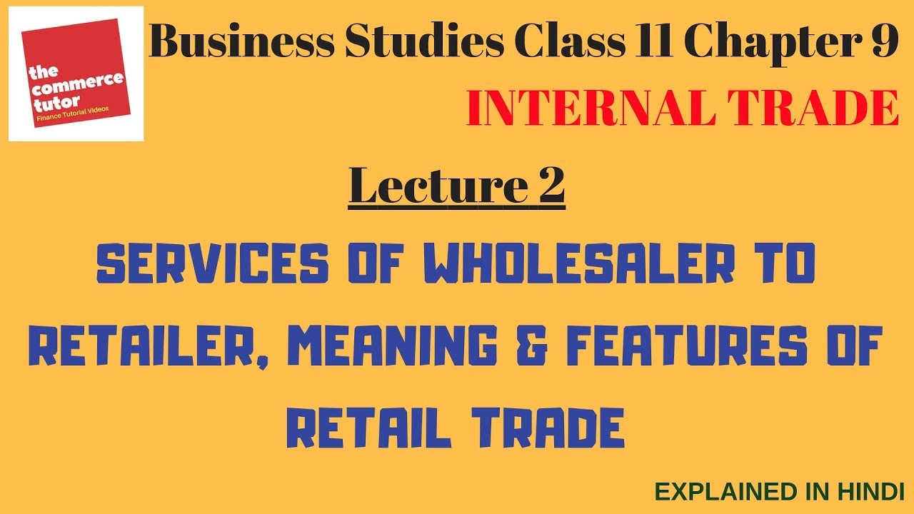 INTERNAL TRADE - Lecture 2 |Class 11 Business Studies Chapter 9| RETAIL ...