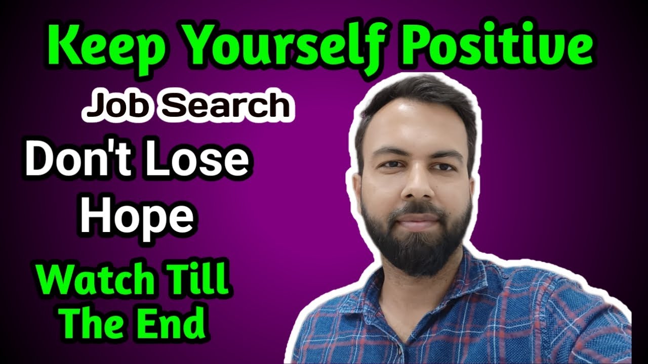 Job Search-How To Keep Yourself Positive During A Job Search ...