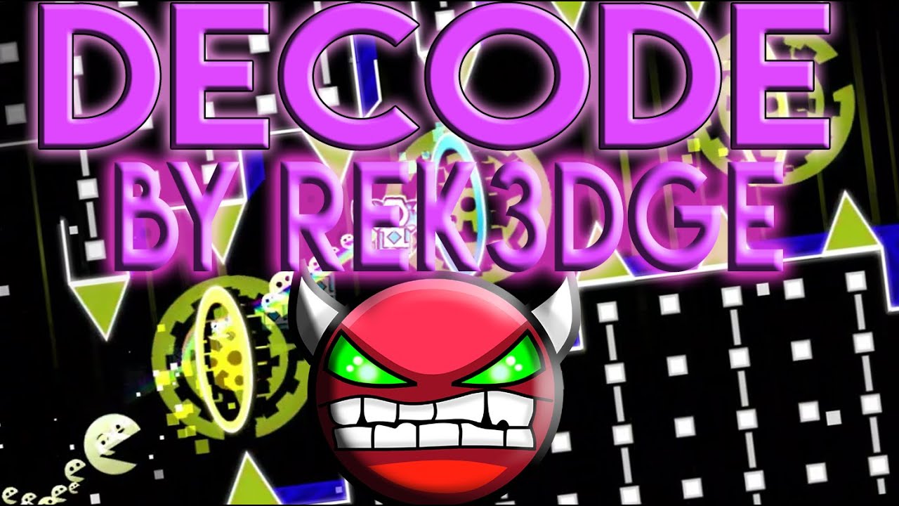 DeCode By Rek3dge (EASY DEMON) - Geometry Dash [2.0] | Dannn - YouTube