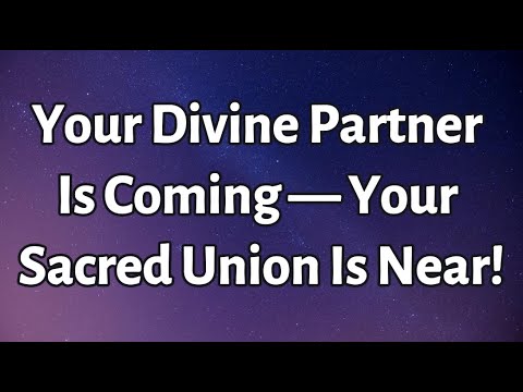 Your Divine Partner Is Coming — Your Sacred Union Is Near! - YouTube