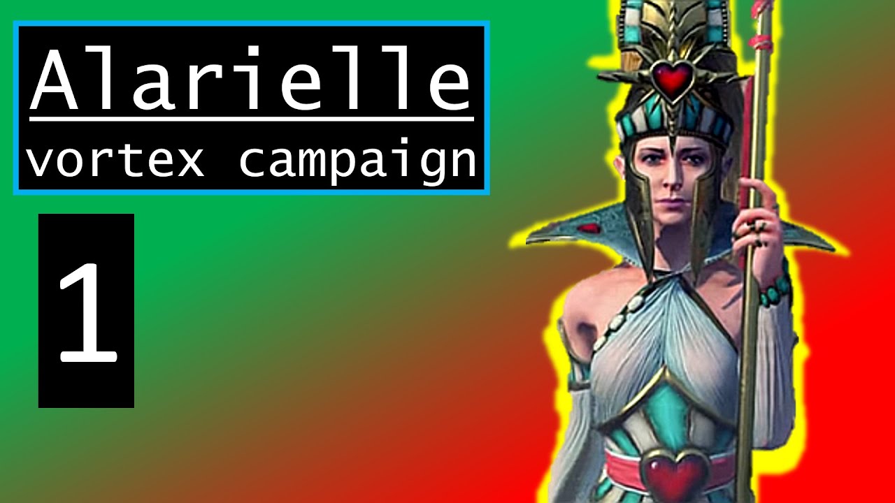 Alarielle: Total War Warhammer 2 Vortex campaign- Part 1 The Everqueen ...