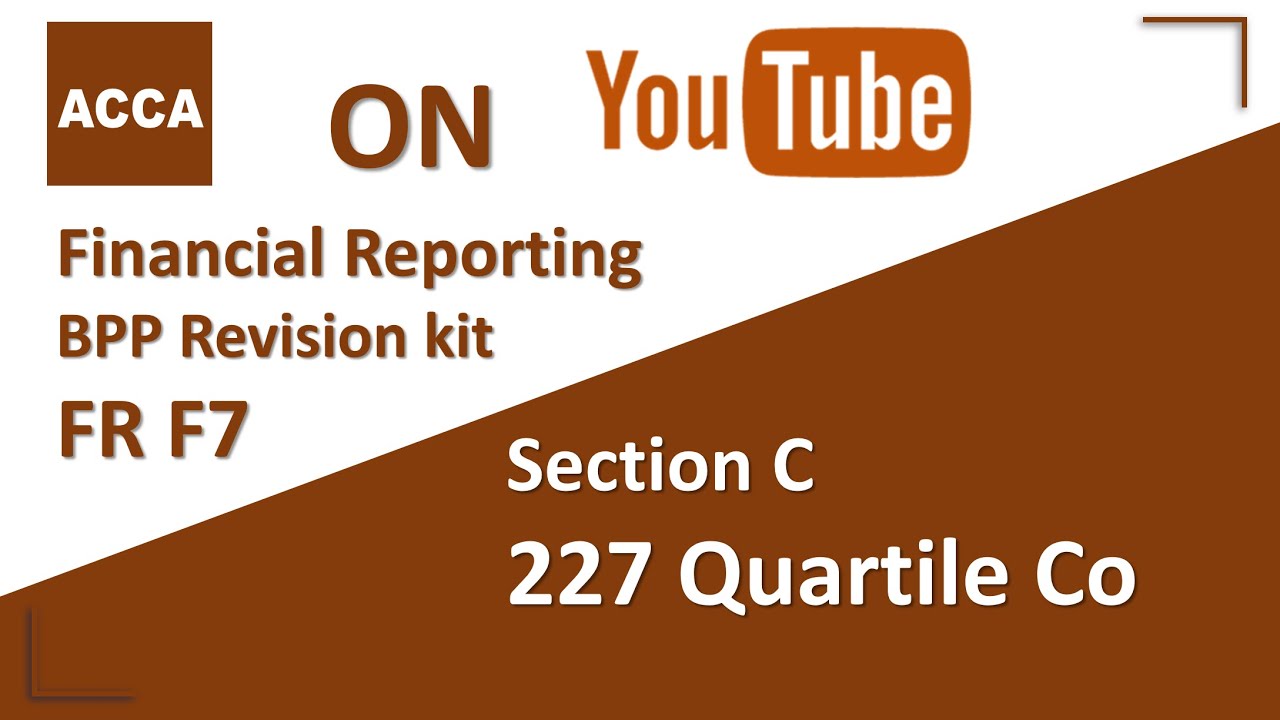 ACCA Financial Reporting FR F7 BPP Revision Kit Section C Quartile Co ...