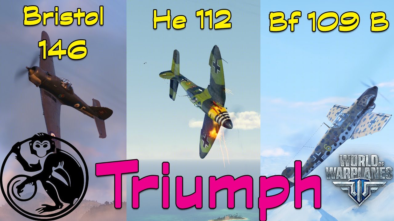 World of Warplanes - Tier IV Triumph | Bristol 146 | He 112 | Bf 109 B ...