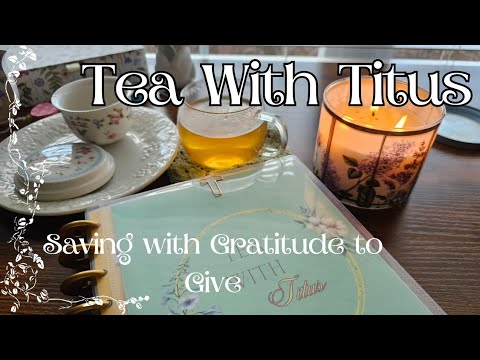 Titus Tuesday! Saving with Gratitude to Give #savingtogive - YouTube