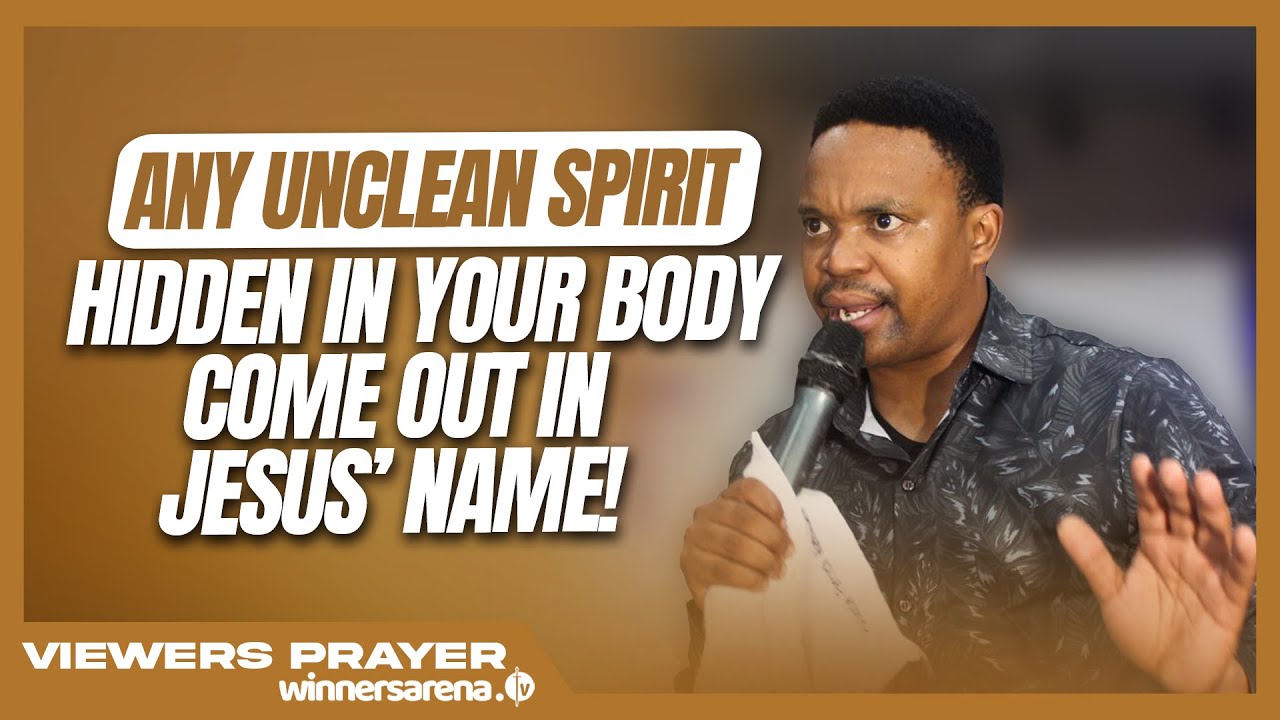 ANY UNCLEAN SPIRIT HIDDEN IN YOUR BODY, COME OUT! - YouTube