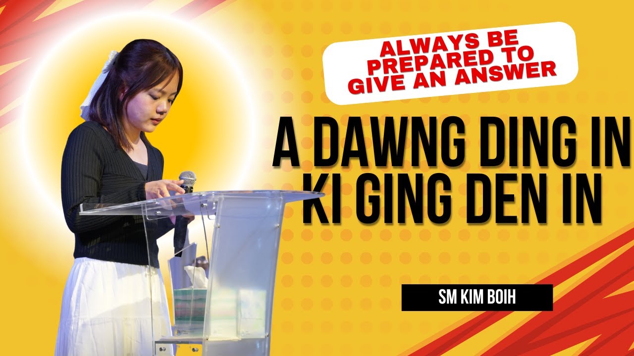 A Dawng Ding In Ki Ging Den In | Sm. Kim Boih | 3-14-2025 - YouTube