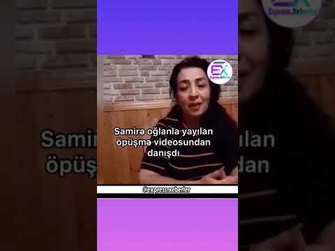 Meyxanaci samire oglanla opuwmeyi haqda soz dedi men hec o oxlana cidi baxmiram