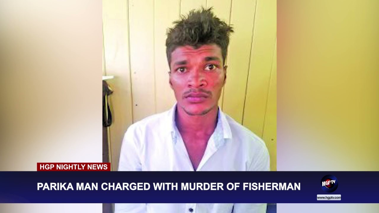 PARIKA MAN CHARGED WITH MURDER OF FISHERMAN | NEWSFeed GY