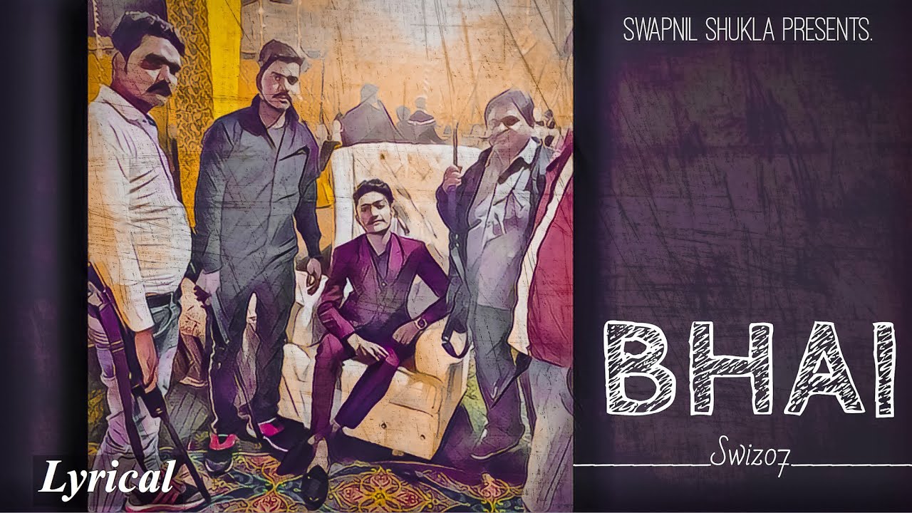 Bhai ( Official Lyrical Video ) Swiz07 - YouTube
