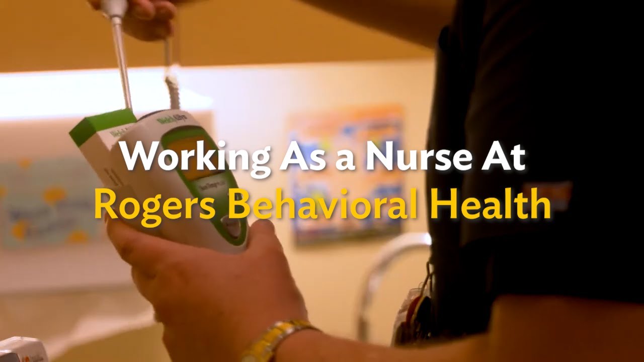 Working As a Nurse At Rogers Behavioral Health - YouTube