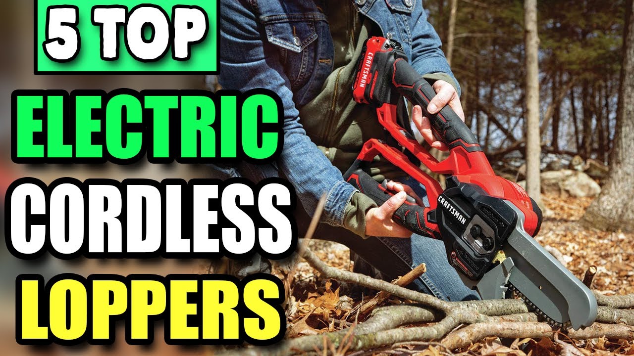 Best Electric Loppers | Cordless Loppers | Best Electric Pruning Shears ...