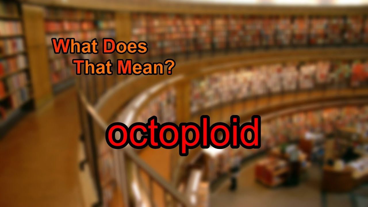 What does octoploid mean? - YouTube