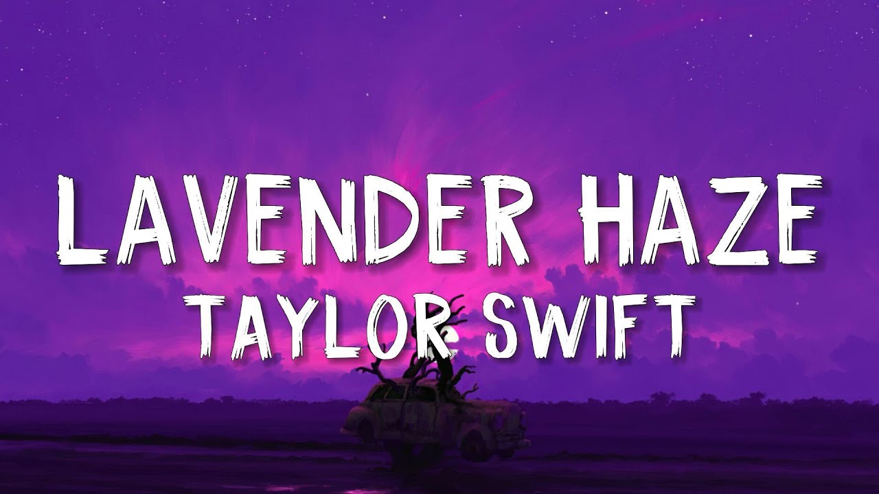 Taylor Swift - Lavender Haze (Lyrics) - YouTube