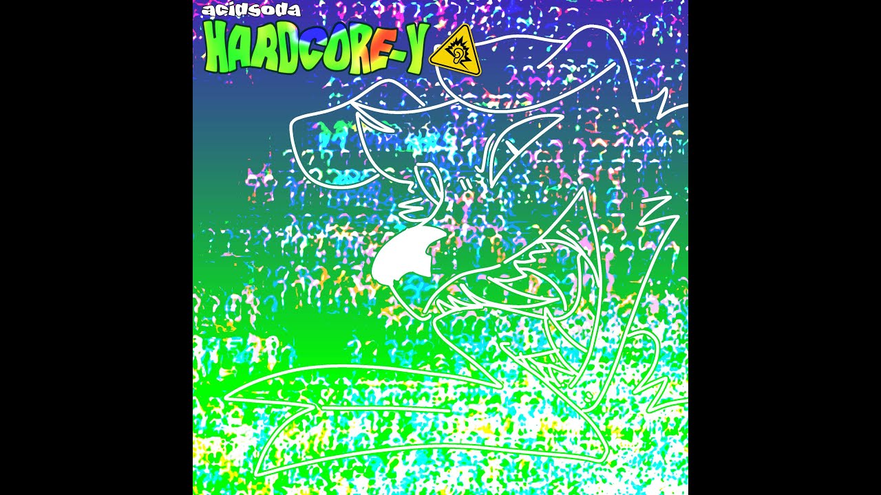 acidsoda - HARDCORE-Y [FULL ALBUM/OFFICIAL AUDIO] - YouTube