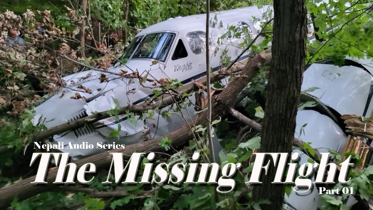 The Missing Flight | Part01 | Full Episode | Nepali Audio Series - YouTube