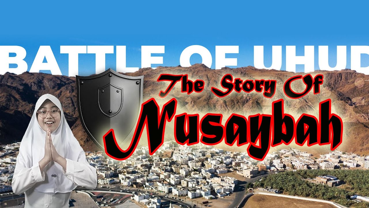 THE STORY OF NUSAYBAH - YouTube