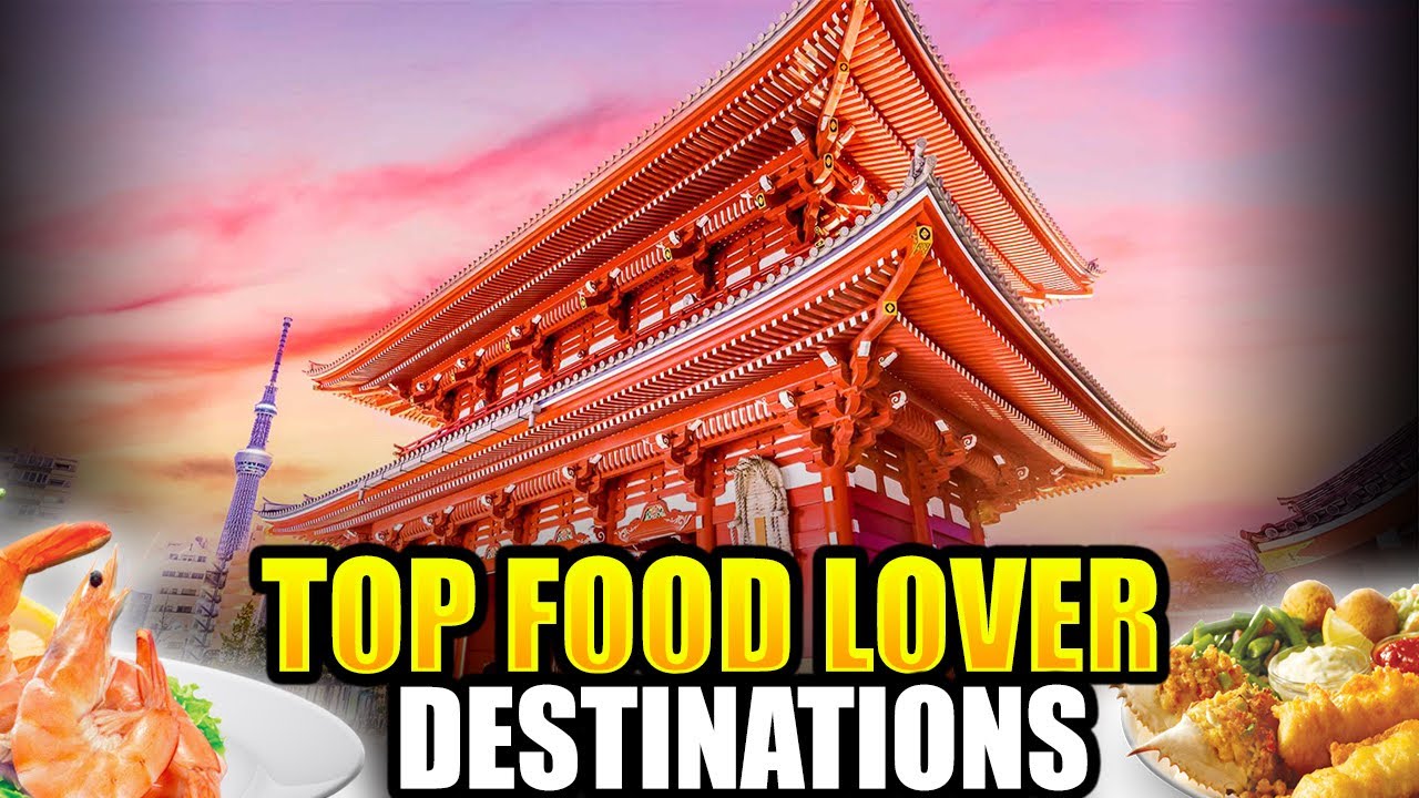 Top Food Destinations For Every Food Lover - YouTube