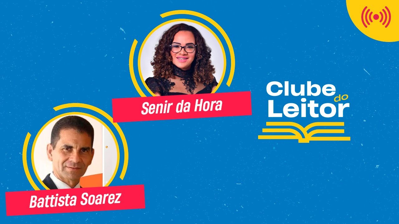 Clube do Leitor BR - Episódio #72 - Senir da Hora e Battista Soarez - YouTube