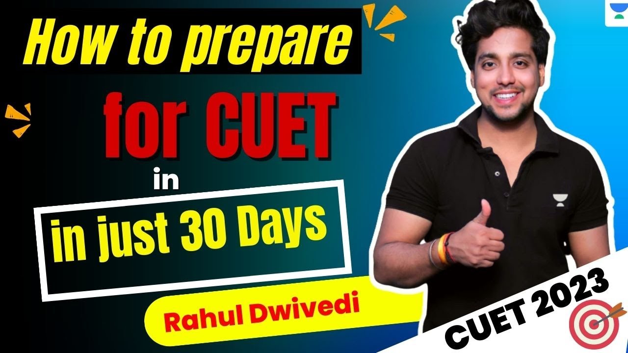 How to prepare for CUET 2023 in just 30 Days? | Rahul Dwivedi - YouTube
