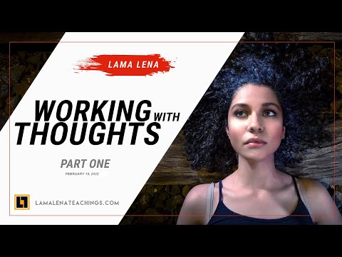 Working With Thoughts (A Dzogchen Teaching) - Part 1