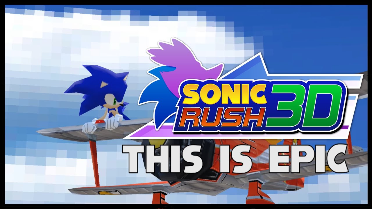 Sonic Rush 3D: A Great 3D Remake To A Game I Have Never Played. - YouTube