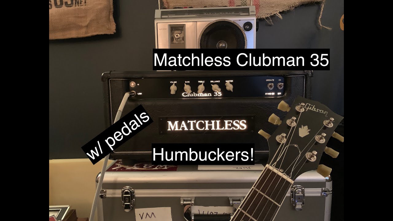 Gear Review: Matchless Clubman 35 w/Humbuckers + Pedals *HIGH QUALITY ...