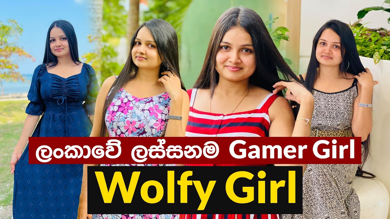 ලංකාවේ ලස්සනම Gamer Girl - Wolfy | Wolfy Girl | Ceylon Crush - YouTube