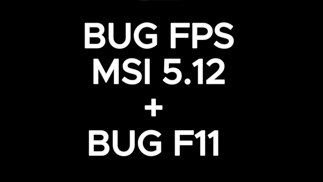 ☑️ COMO FAZER BUG DE FPS NO MSI 5.12 + BUG DO F11 ☑️ + FPS E TIRAR LAGS ☑️ - YouTube