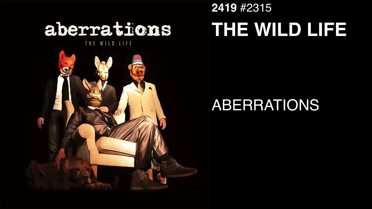 2419-2315 Aberrations - The Wild Life (album) - YouTube