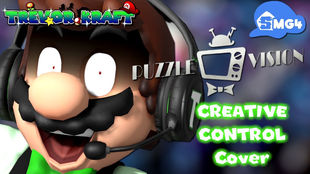 Creative Control (SMG4/Puzzlevision) - Trevor Kraft Cover - YouTube