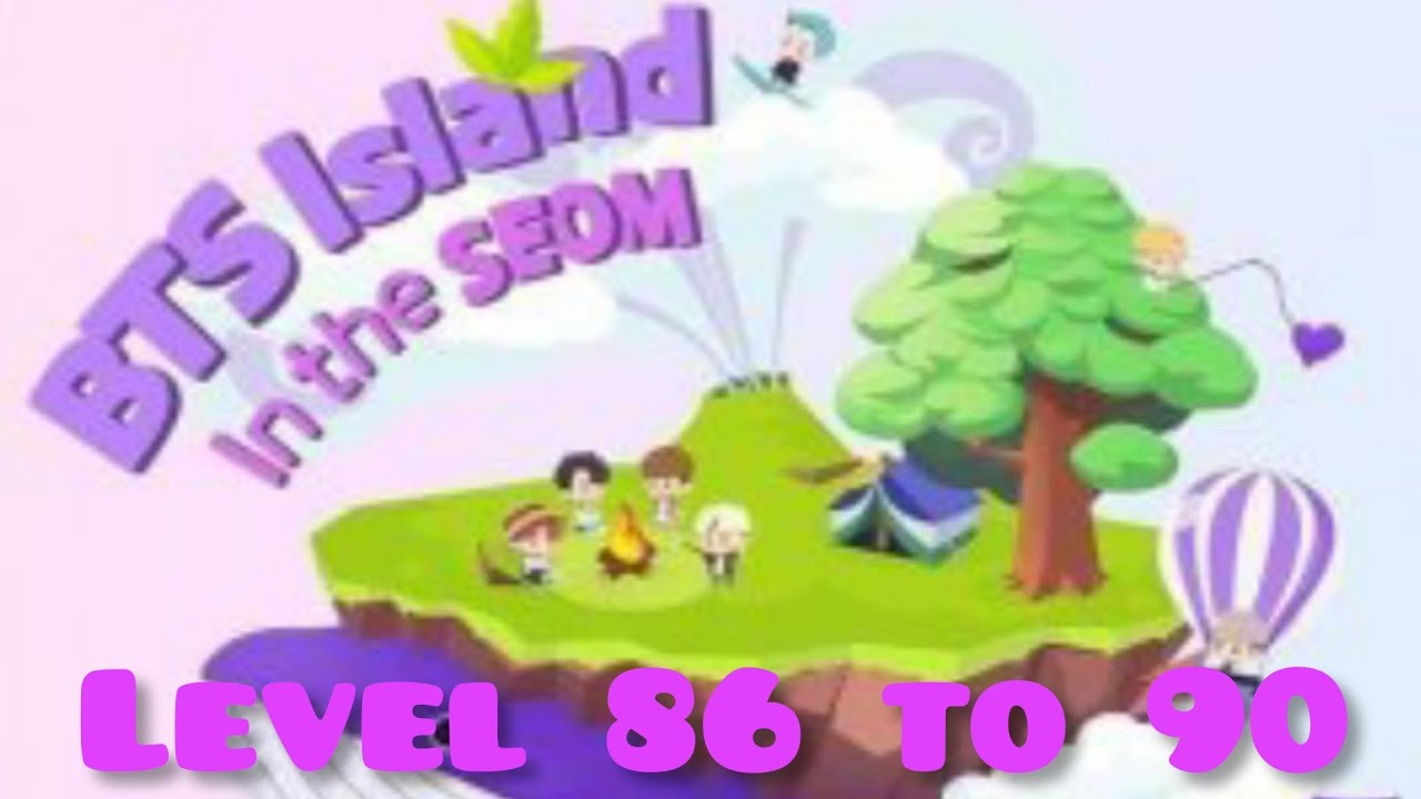 BTS ISLAND IN THE SEOM LEVEL 86 TO 90#btsgame - YouTube