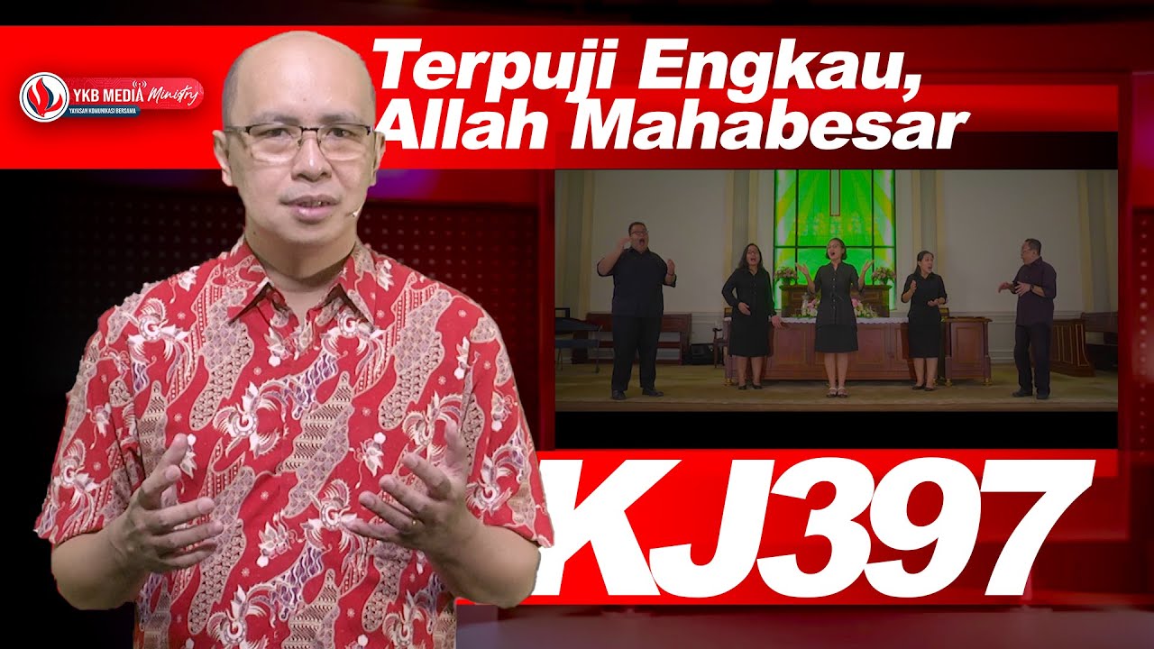 Injil Dalam Melodi | KJ 397 – Terpuji Engkau, Allah Mahabesar - YouTube
