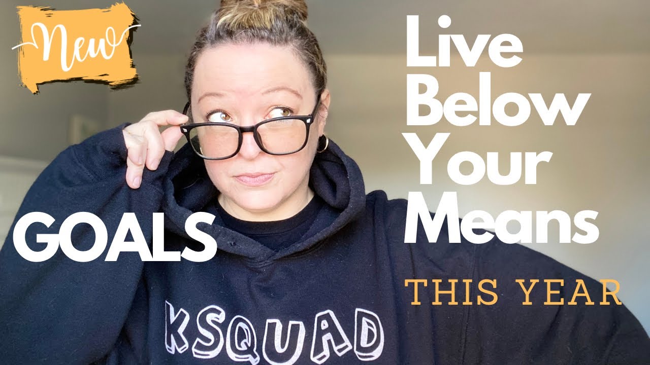 LIVE BELOW YOUR MEANS THIS YEAR/Frugal Living - YouTube