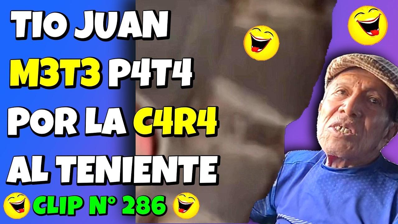 ️TIO JUAN M3T3 P4T4 por la C4R4 al TENIENTE🤣TIO JUAN es su CUL1TQ del ...