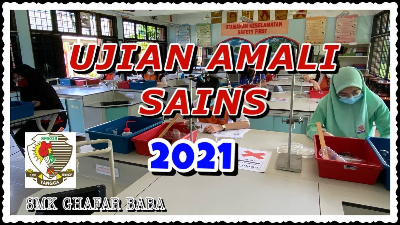 UJIAN AMALI SAINS | SMK GHAFAR BABA | TAHUN 2021 - YouTube