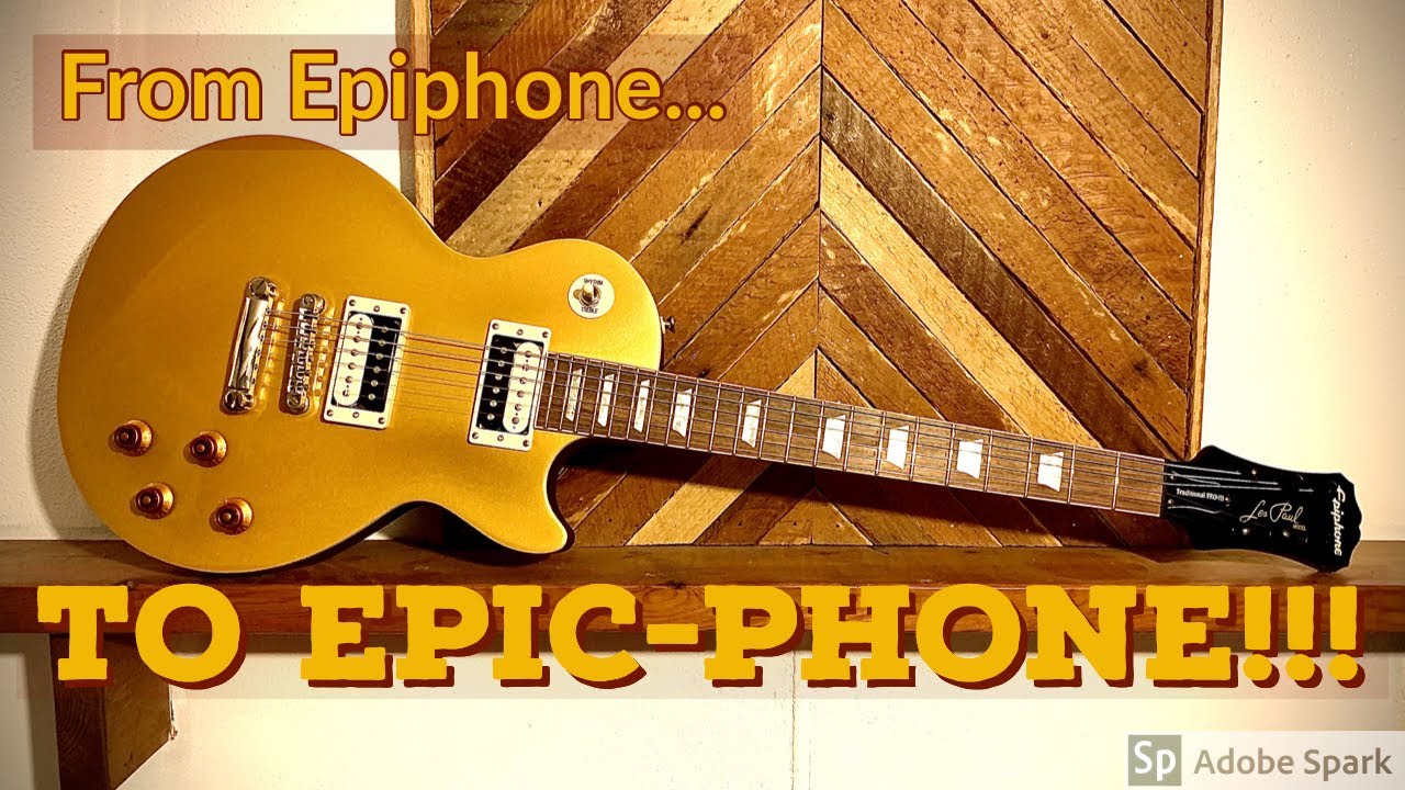 From Epiphone... TO EPIC-phone!!! The ULTIMATE Guitar Upgrade - YouTube