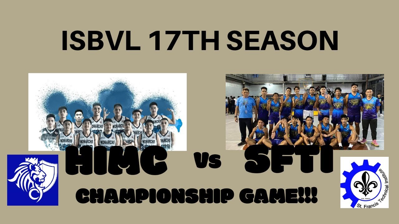 HIMC x SFTI || ISBVL 17TH SEASON || 18UNDER BASKETBALL || CHAMPIONSHIP ...