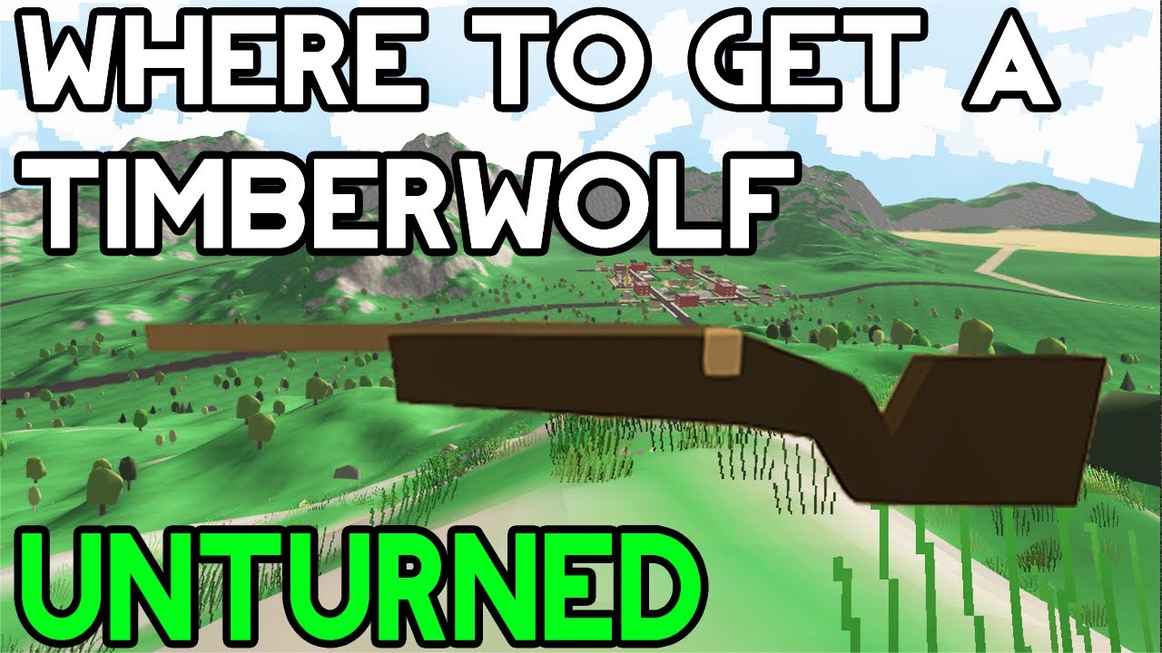 Where to get the Timber Wolf (The Best Sniper in Unturned) - YouTube