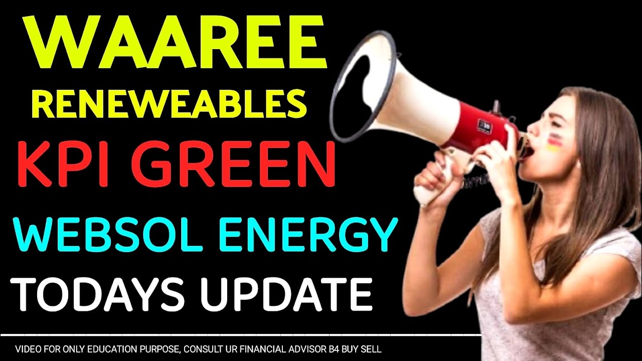 WAREE RENEWABLES KPI GREEN WEBSOL ENERGY UPDATE #waareerenewables # ...