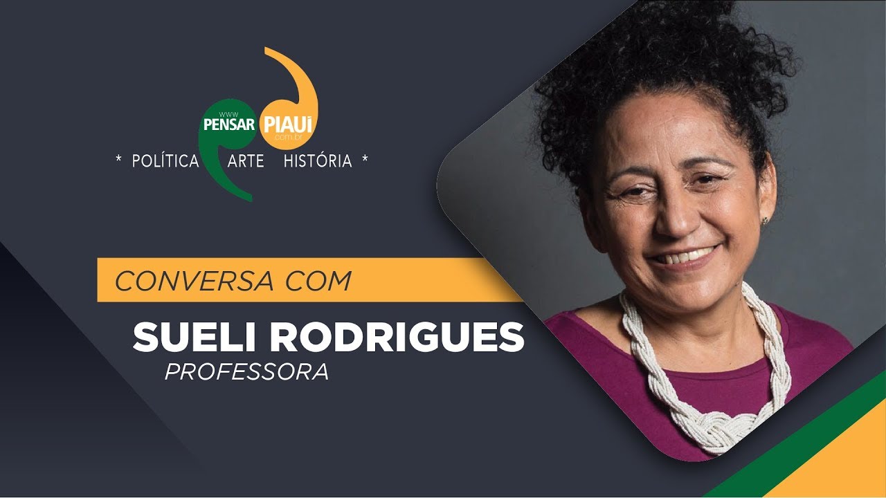 PENSAR PIAUÍ - SUELI RODRIGUES 2/2 - YouTube