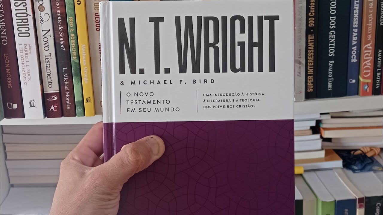 #2#DICA DE LEITURA/O NOVO TESTAMENTO EM SEU MUNDO,DE N T WRIGHT E ...