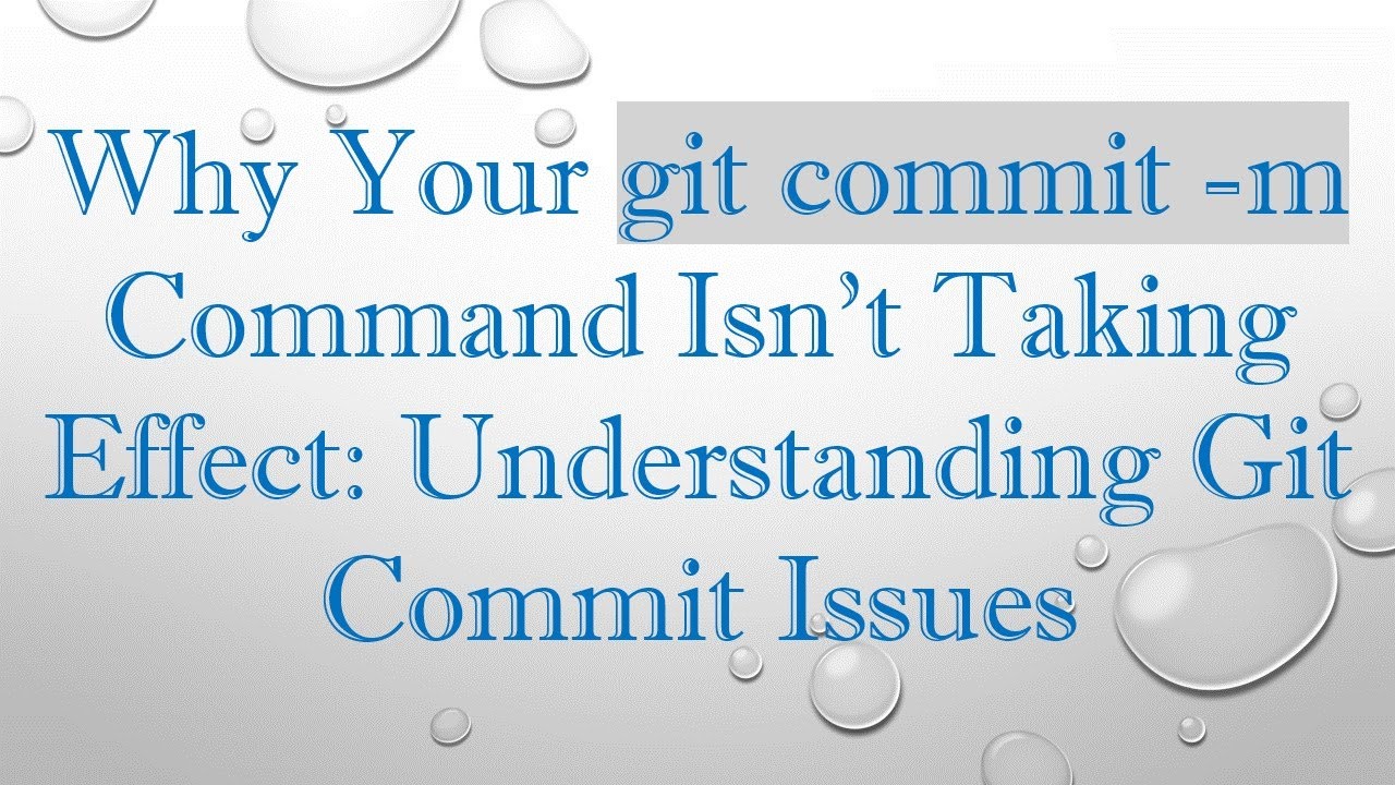 Why Your git commit -m Command Isn't Taking Effect: Understanding Git ...