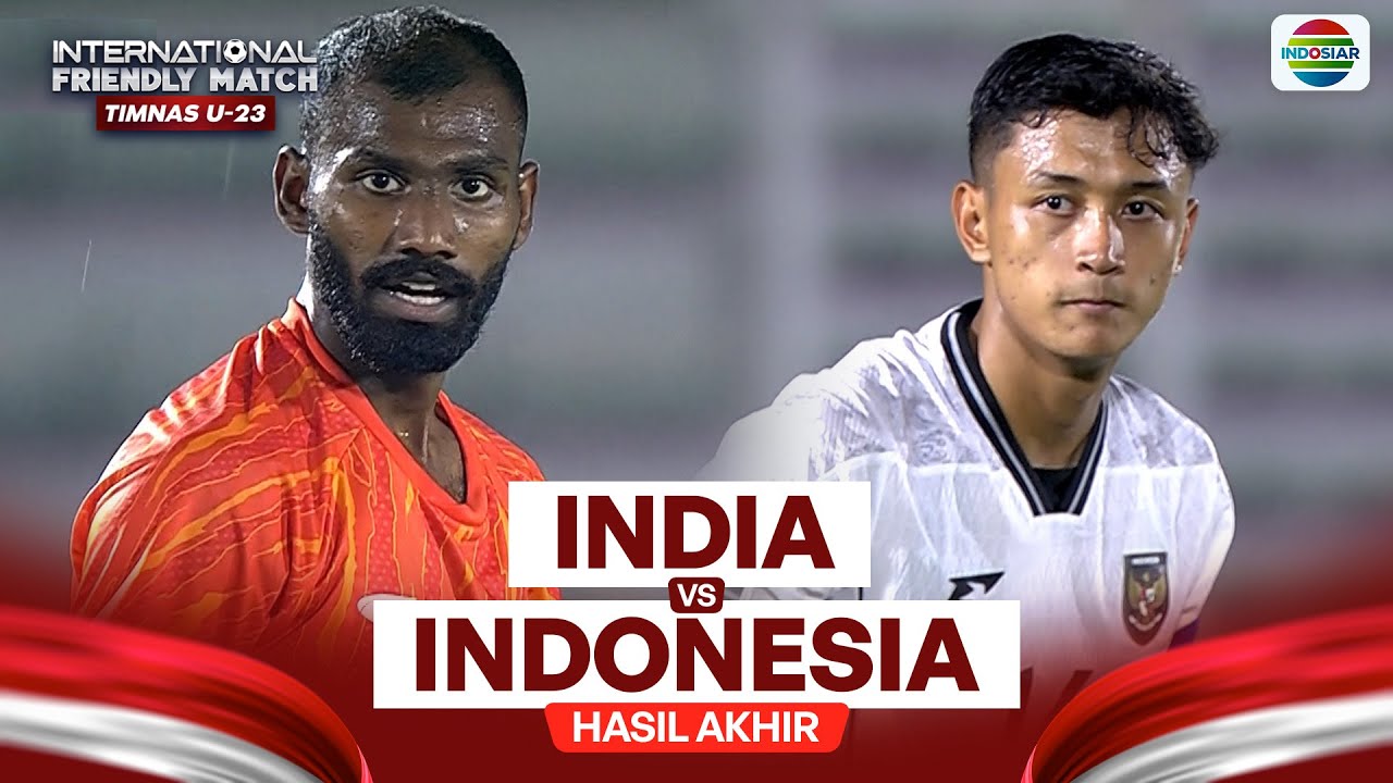 Hasil Akhir Pertandingan - India vs Indonesia | International Friendly ...