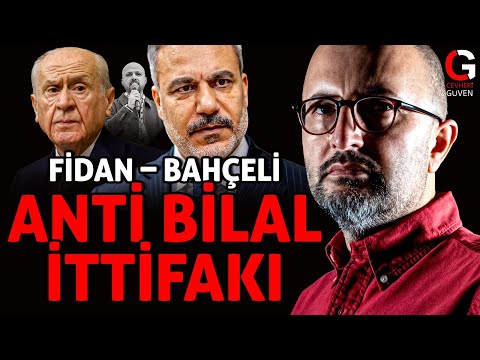 ANTİ BİLAL İTTİFAKI: FİDAN-BAHÇELİ