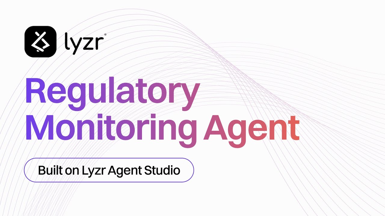 Regulatory Monitoring Agent - Built on Lyzr Agent Studio - YouTube