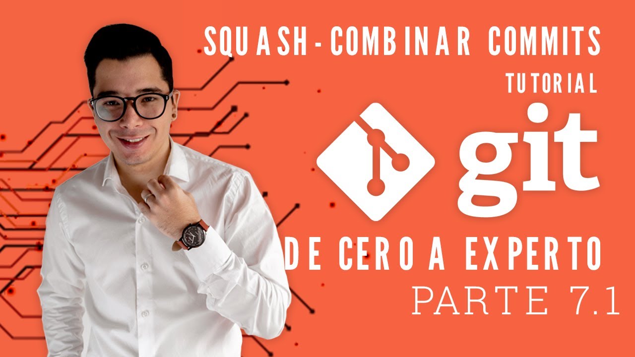 Como Combinar Commits Con Git Squash Tutorial 71 Youtube