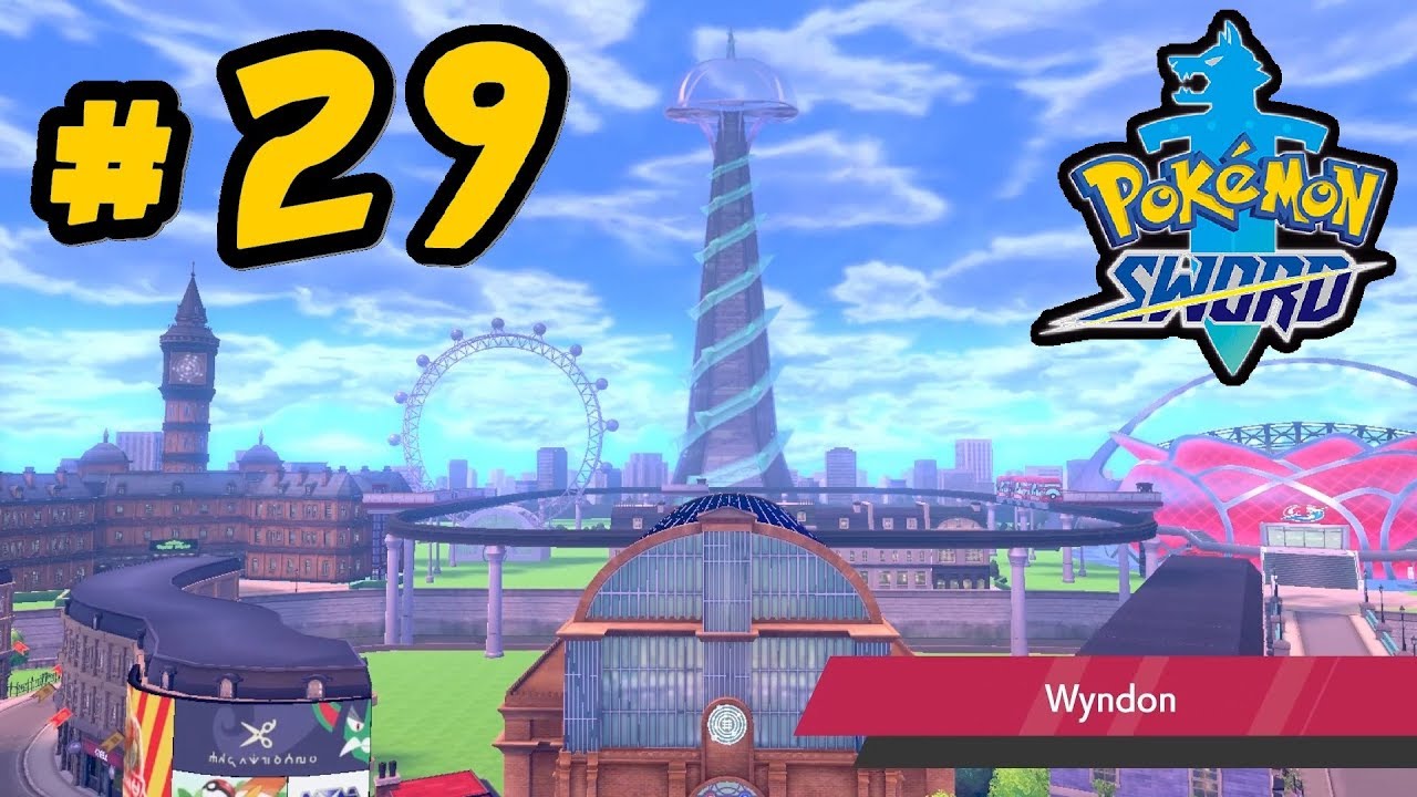 Pokemon Sword: Part 29 - Wyndon City! - YouTube